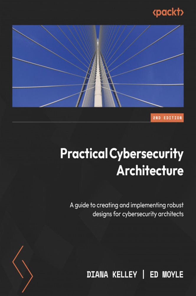Practical Cybersecurity Architecture (2nd ed.) Practical Cybersecurity Architecture (2nd ed.)