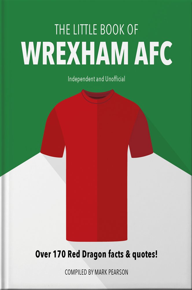 The Little Book of Wrexham AFC by Mark Pearson (ebook)