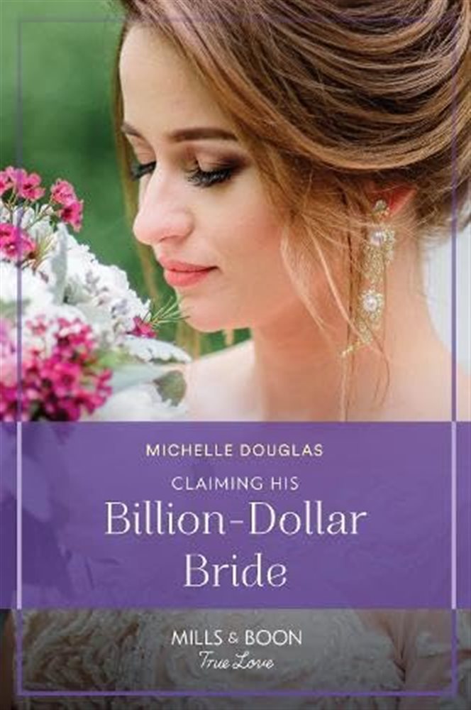 Claiming His Billion-Dollar Bride (One Year to Wed, Book 4) (Mills ...