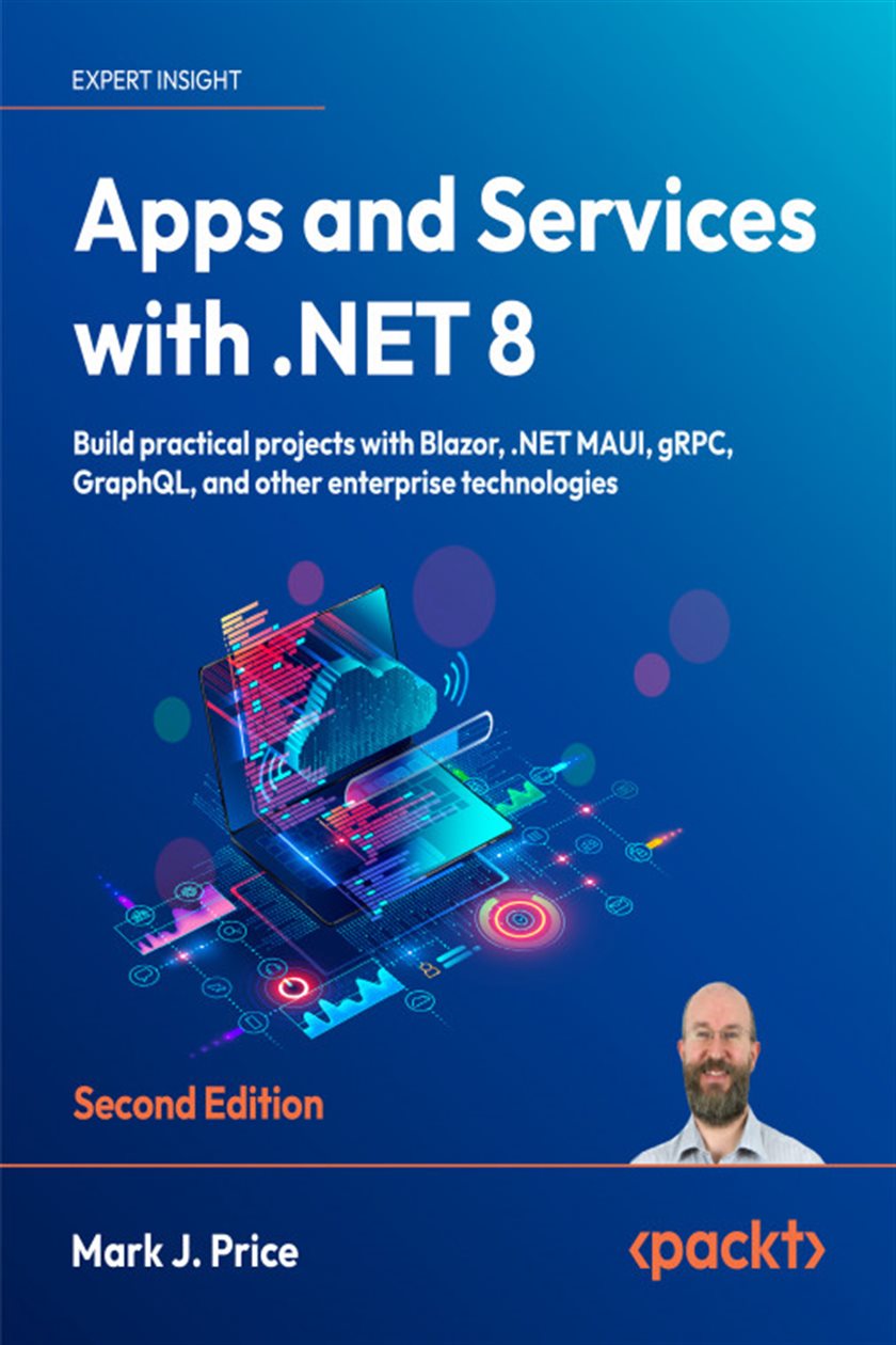 Apps and Services with .NET 8 (2nd ed.) by Mark J. Price (ebook)