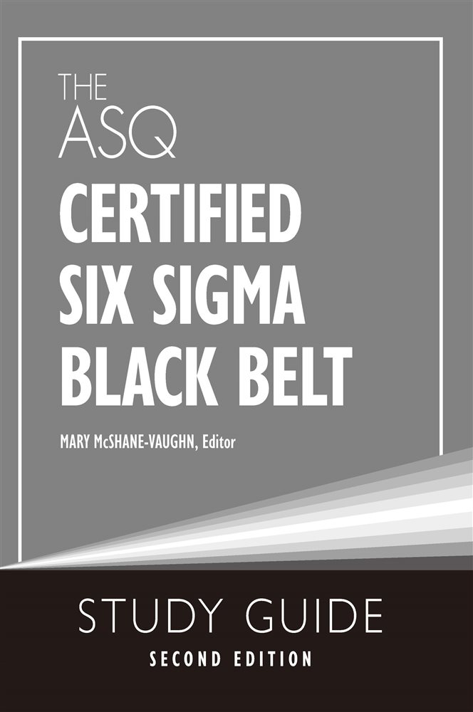The ASQ Certified Six Sigma Black Belt Study Guide (2nd ed.)
