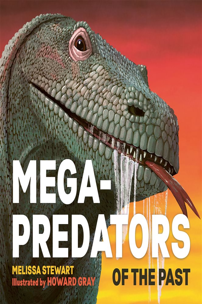 Mega-Predators of the Past by Melissa Stewart (ebook)