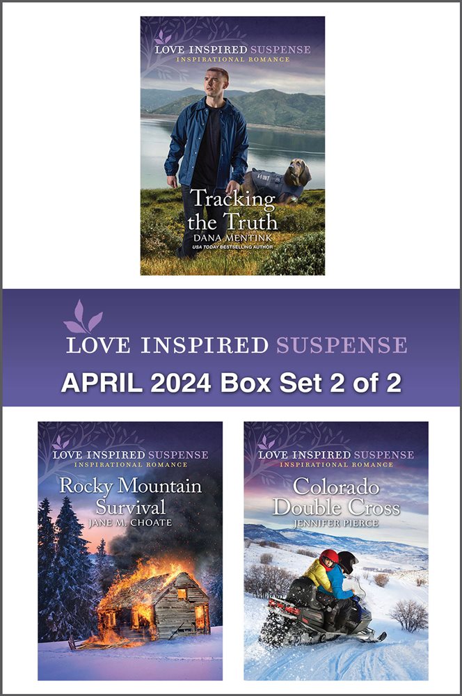 Love Inspired Suspense April 2024 - Box Set 2 of 2/Tracking The Truth/Rocky Mountain Survival ...