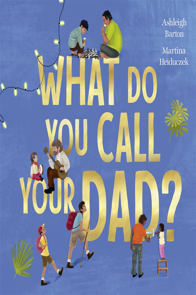 What Do You Call Your Dad? by Ashleigh Barton (ebook)