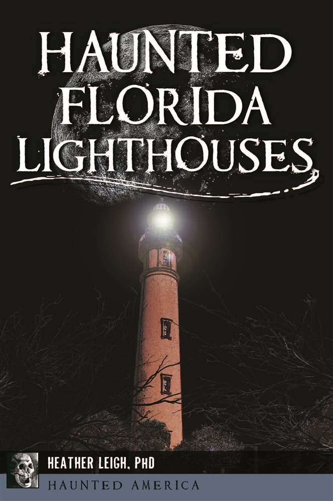 Haunted Florida Lighthouses by Heather Leigh Carroll-Landon (ebook)