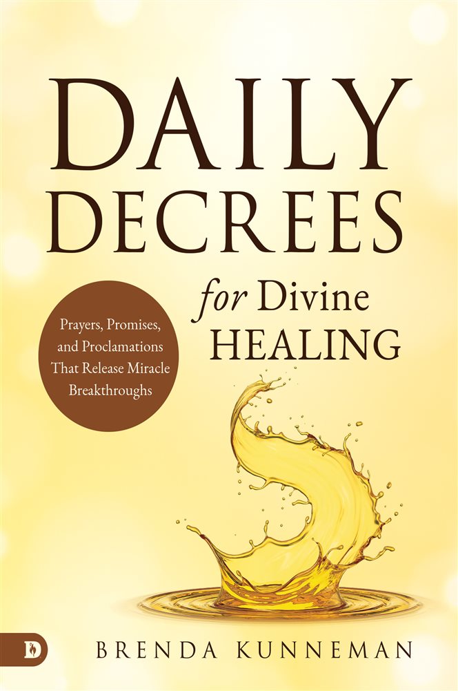 Daily Decrees for Divine Healing by Brenda Kunneman (ebook)