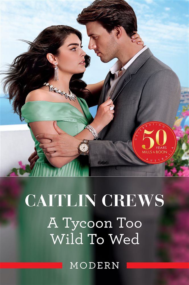 A Tycoon Too Wild To Wed by Caitlin Crews (ebook)