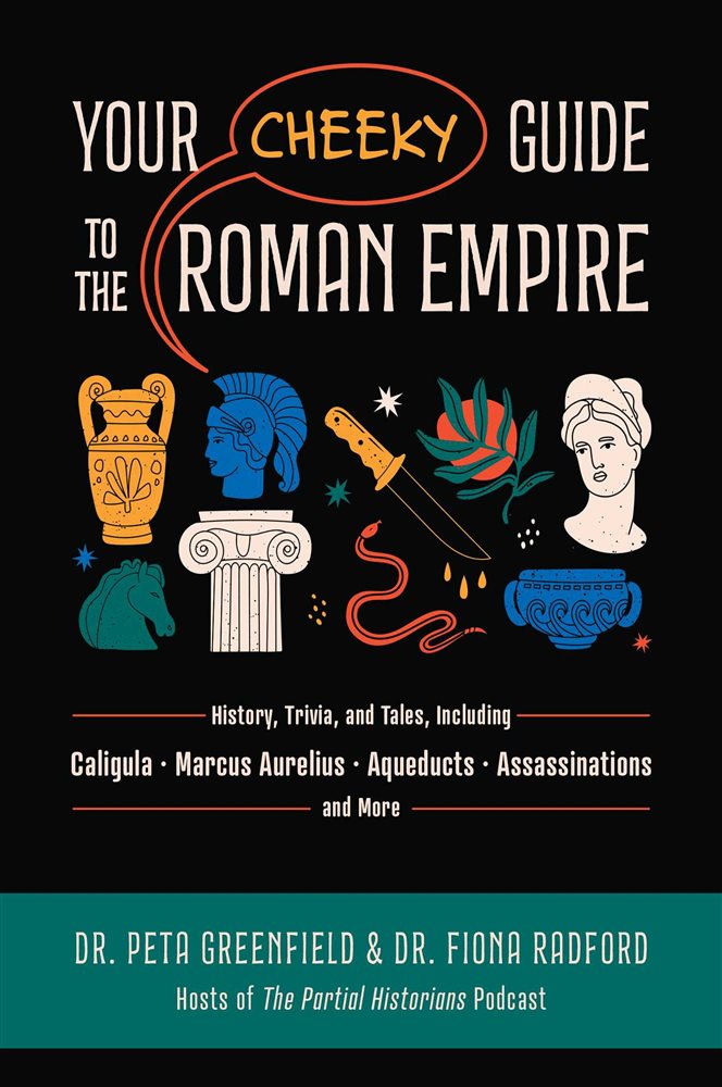 Your Cheeky Guide to the Roman Empire by Peta Greenfield (ebook)
