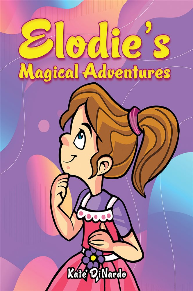 Elodie’s Magical Adventures by Kate DiNardo (ebook)