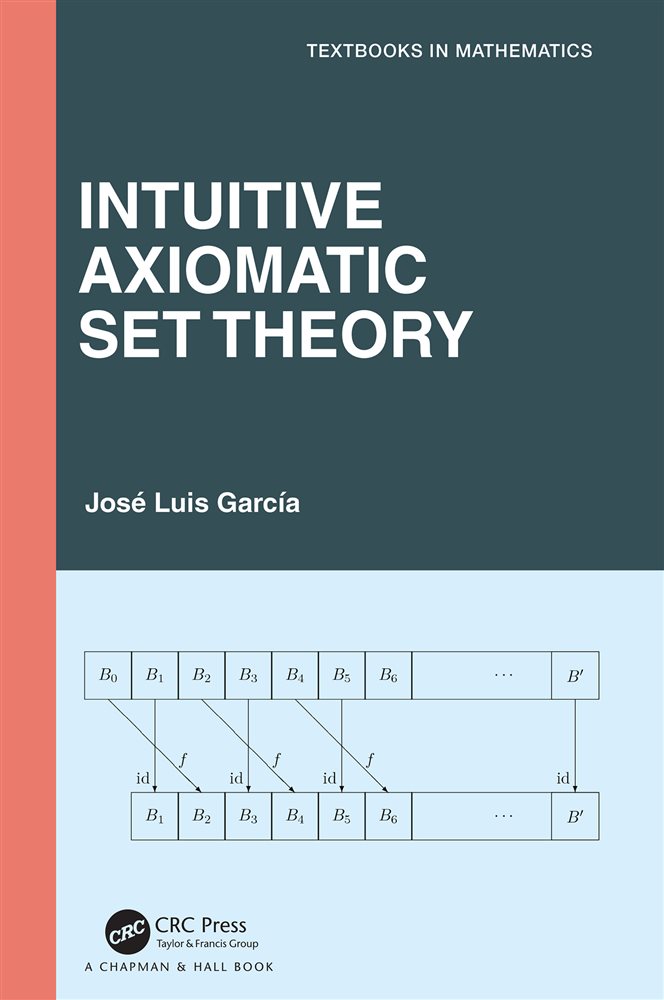 Intuitive Axiomatic Set Theory by José L Garciá (ebook)