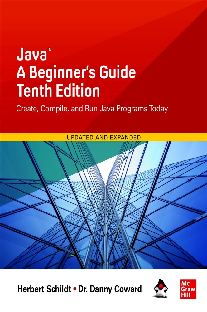 Java: A Beginner's Guide, Tenth Edition (10th ed.) Java: A Beginner's Guide, Tenth Edition (10th ed.)