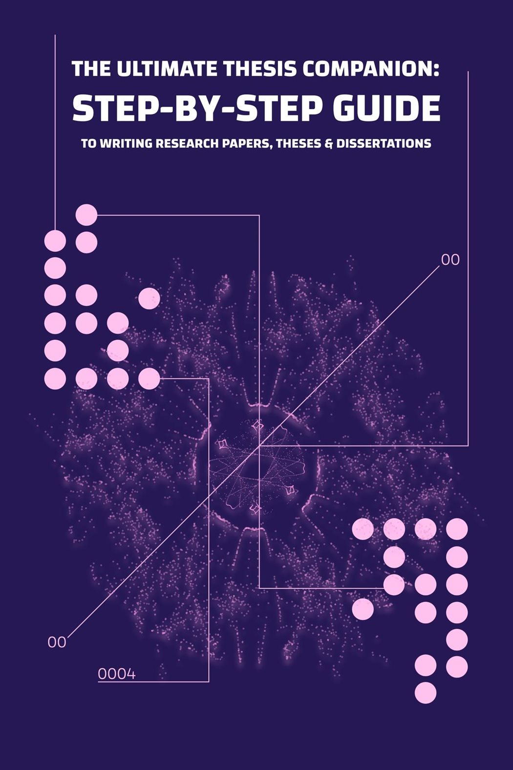 The Ultimate Thesis Companion A Step-by-Step Guide to Writing Research ...