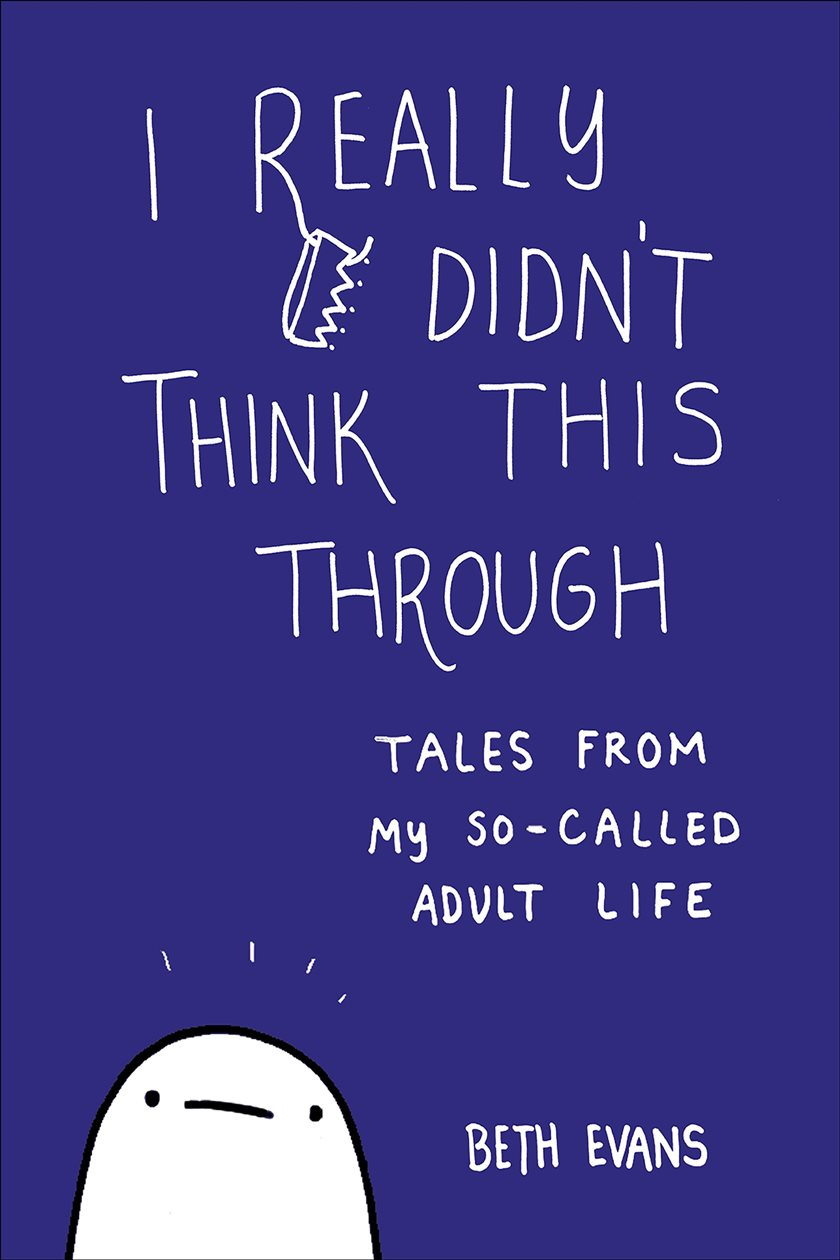 I Really Didn't Think This Through by Beth Evans (ebook)