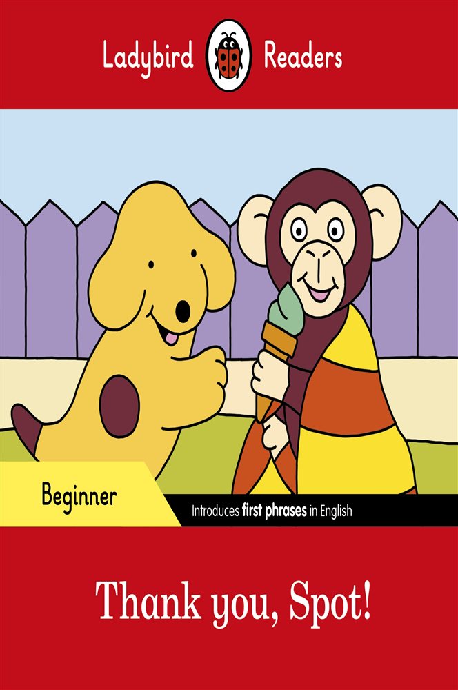 Ladybird Readers Beginner Level - Spot - Thank you, Spot! (ELT Graded ...