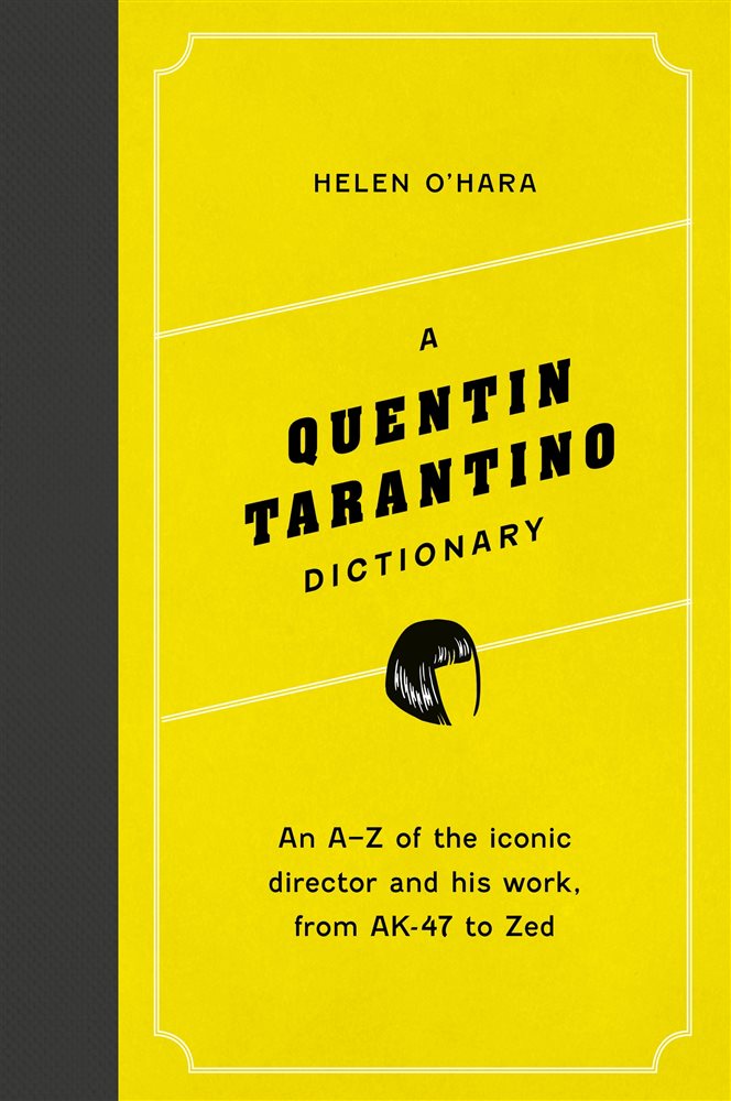 A Quentin Tarantino Dictionary by Helen O'Hara (ebook)