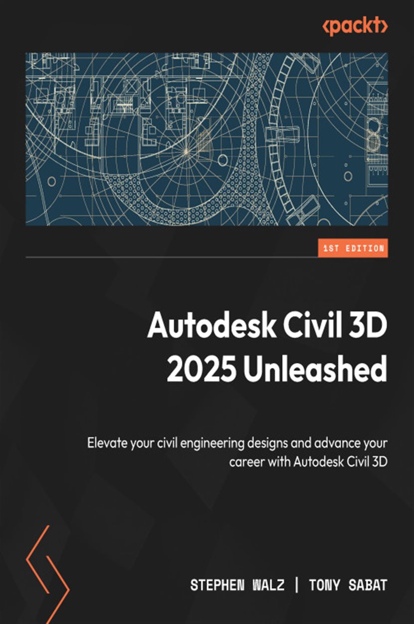 Autodesk Civil 3D 2025 Unleashed by Stephen Walz (ebook)