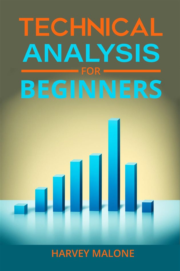 TECHNICAL ANALYSIS FOR BEGINNERS by HARVEY MALONE (ebook)