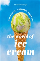 The Wanderlust Creamery Presents: The World of Ice Cream