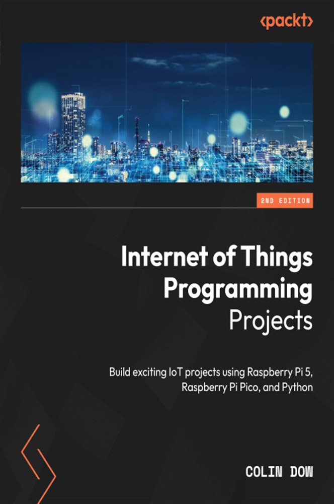 Internet of Things Programming Projects by Colin Dow (ebook)
