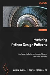 Mastering Python Design Patterns by Kamon Ayeva (ebook)