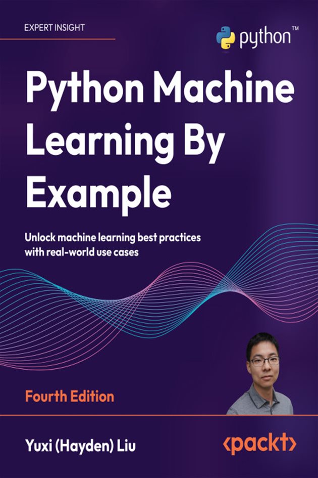 Python Machine Learning By Example by Yuxi (Hayden) Liu (ebook)