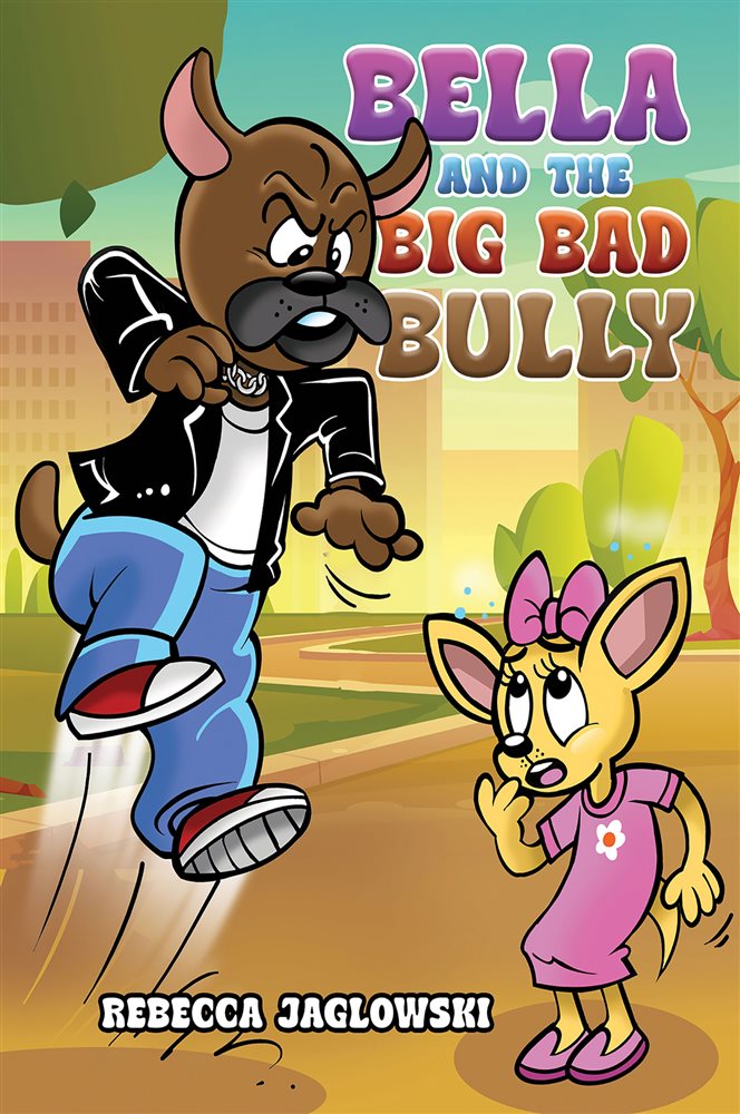 Bella and the Big Bad Bully by Rebecca Jaglowski (ebook)
