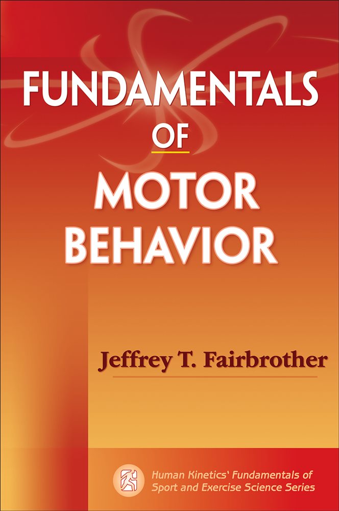 Fundamentals of Motor Behavior by Jeffrey T. Fairbrother (ebook)
