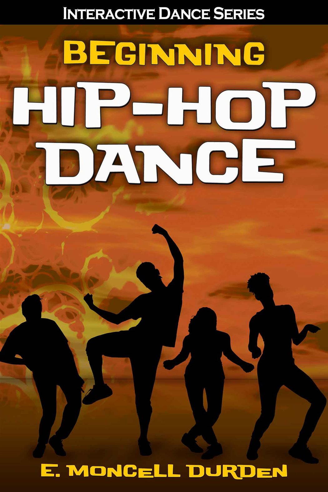 Beginning Hip-Hop Dance by E. Moncell Durden (ebook)
