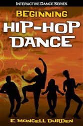 Beginning Hip-Hop Dance by E. Moncell Durden (ebook)