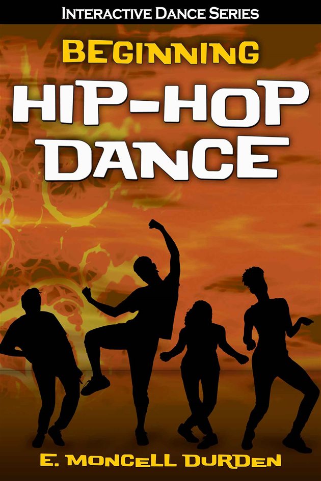 Beginning Hip-Hop Dance by E. Moncell Durden (ebook)