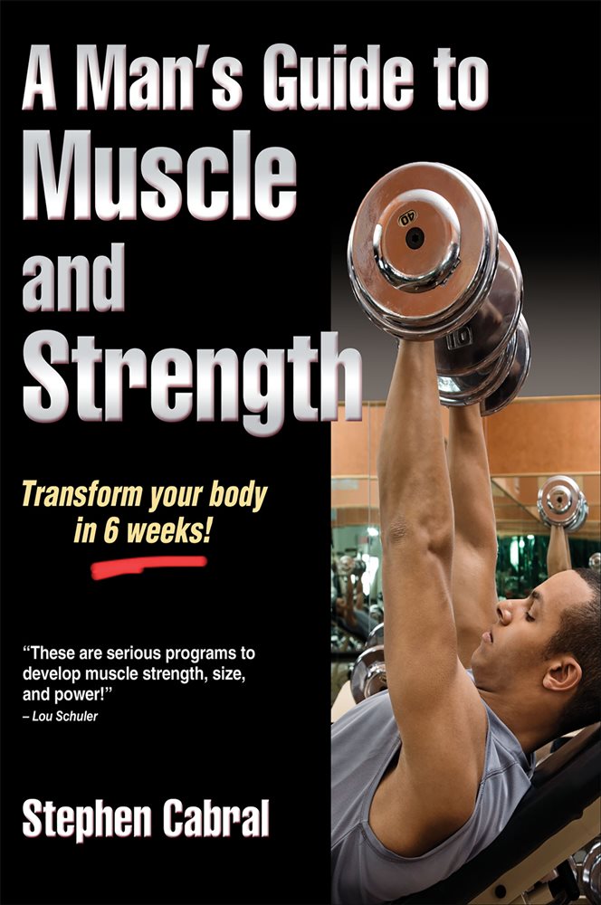 A Man's Guide to Muscle and Strength by Stephen Cabral (ebook)