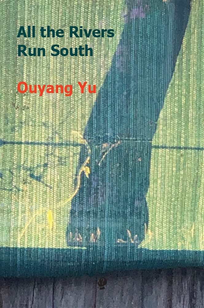 All the Rivers Run South by Ouyang Yu (ebook)