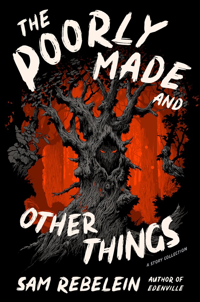 The Poorly Made and Other Things by Sam Rebelein (ebook)