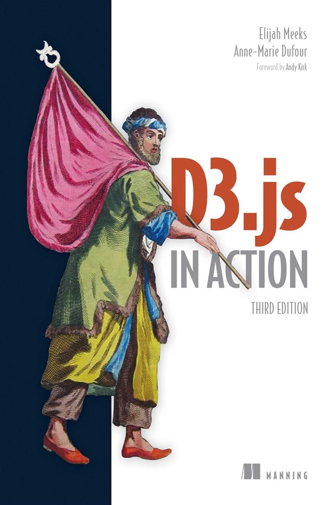 D3.js in Action, Third Edition by Elijah Meeks (ebook)