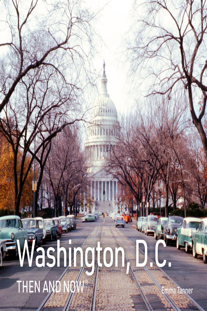 Washington, D.C. Then and Now (Then and Now) by Emma Tanner (ebook)