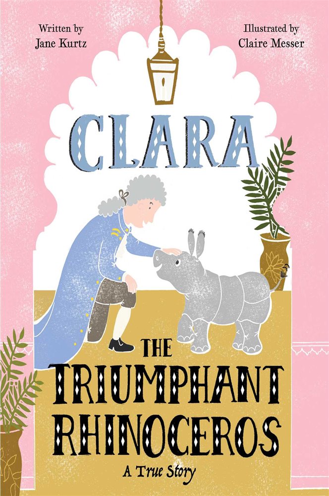 Clara the Triumphant Rhinoceros by Jane Kurtz (ebook)