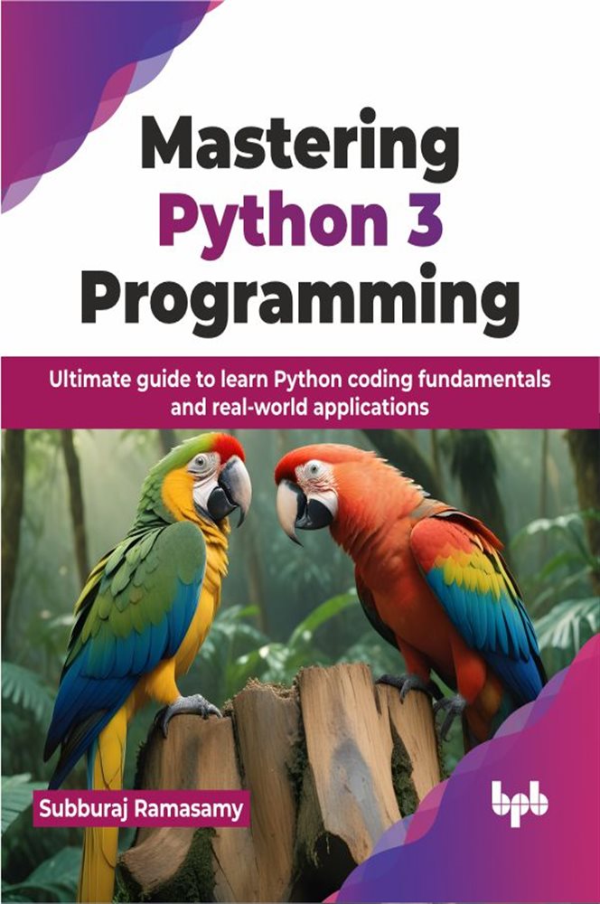 Mastering Python 3 Programming by Subburaj Ramasamy (ebook) Mastering Python 3 Programming by Subburaj Ramasamy (ebook)