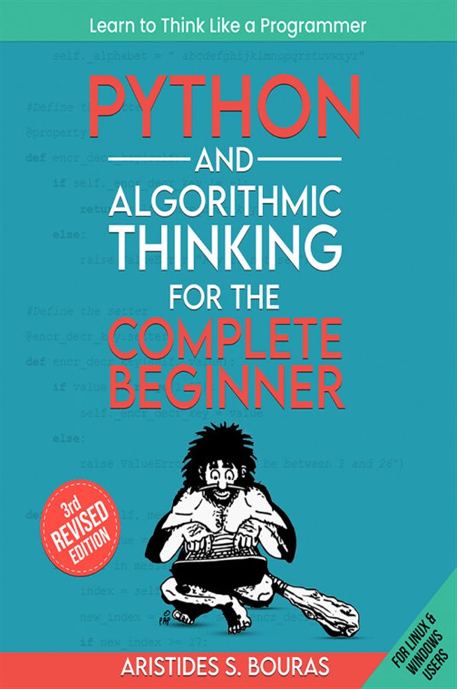 Python And Algorithmic Thinking For The Complete Beginner