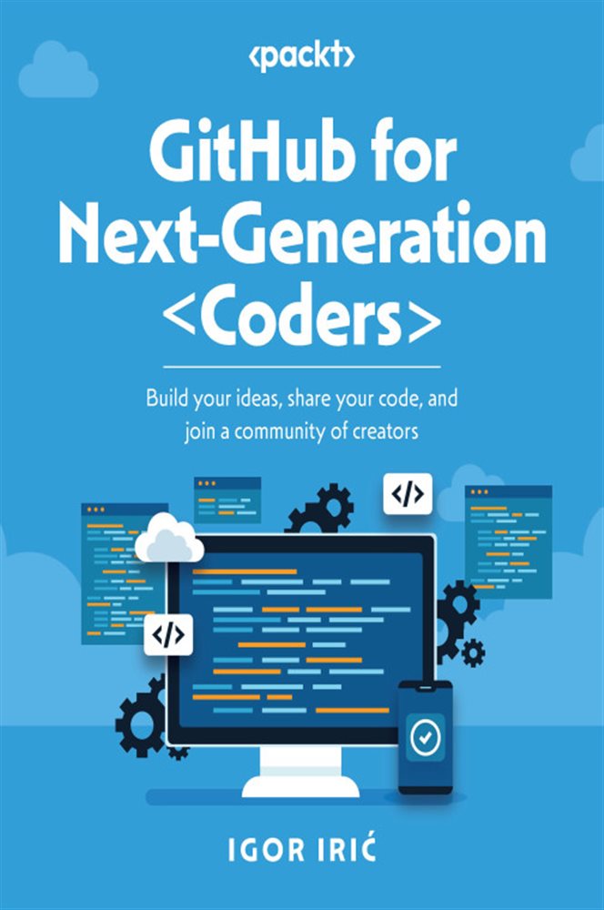 GitHub for Next-Generation Coders by Igor Irić (ebook) GitHub for Next-Generation Coders by Igor Irić (ebook)