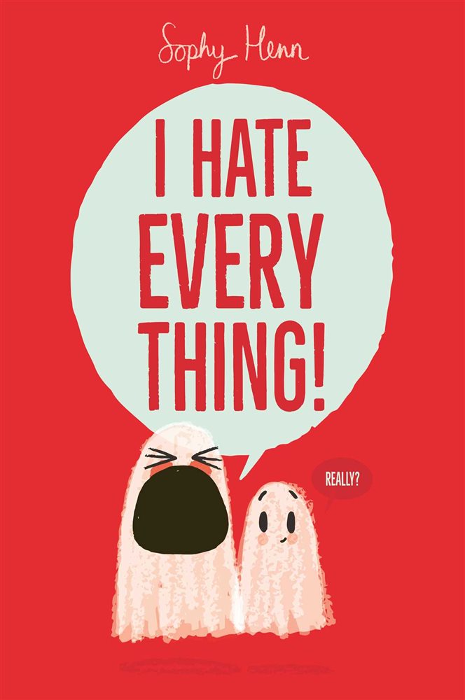 I Hate Everything by Sophy Henn (ebook)