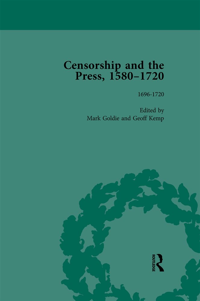 Censorship and the Press, 1580-1720, Volume 4 by Geoff Kemp (ebook)