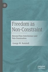 Freedom as Non-Constraint by George W. Rainbolt (ebook)