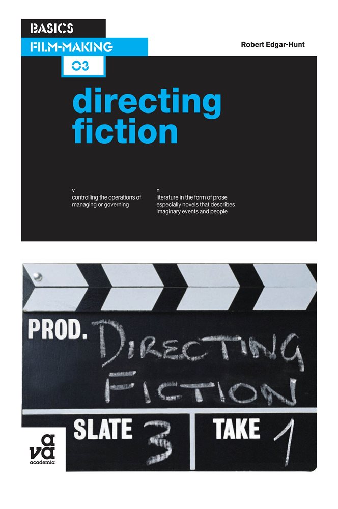 Basics Film-Making 03: Directing Fiction by Robert Edgar (ebook)