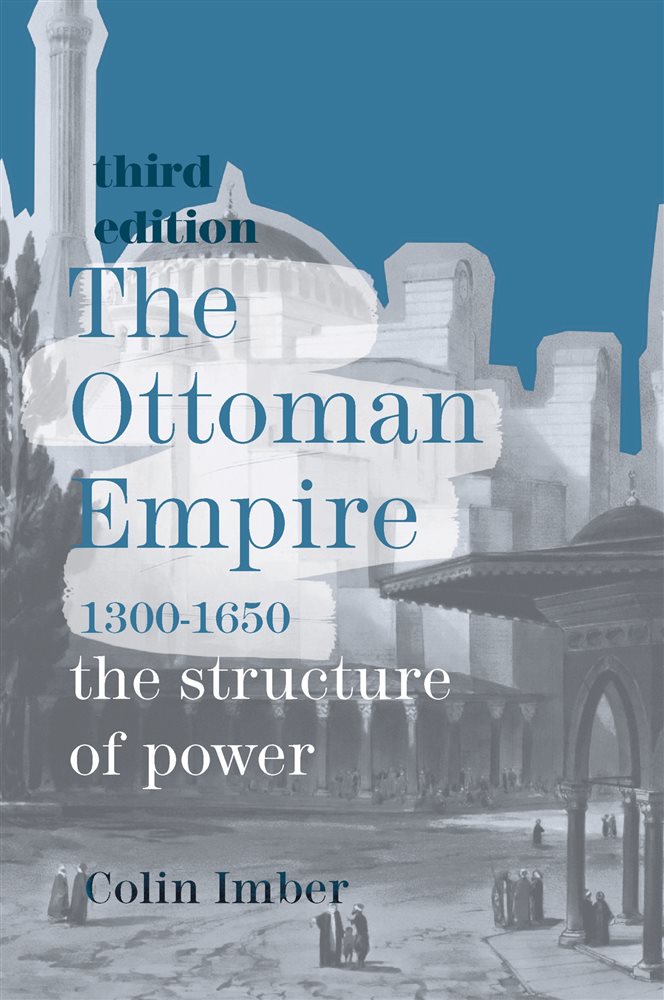 The Ottoman Empire, 1300-1650 (3rd ed.) by Colin Imber (ebook)
