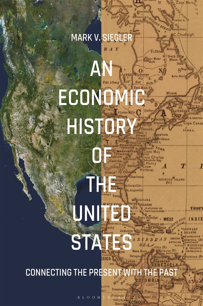An Economic History of the United States by Mark V. Siegler (ebook)