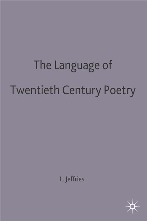 The Language of Twentieth Century Poetry by Lesley Jeffries (ebook)