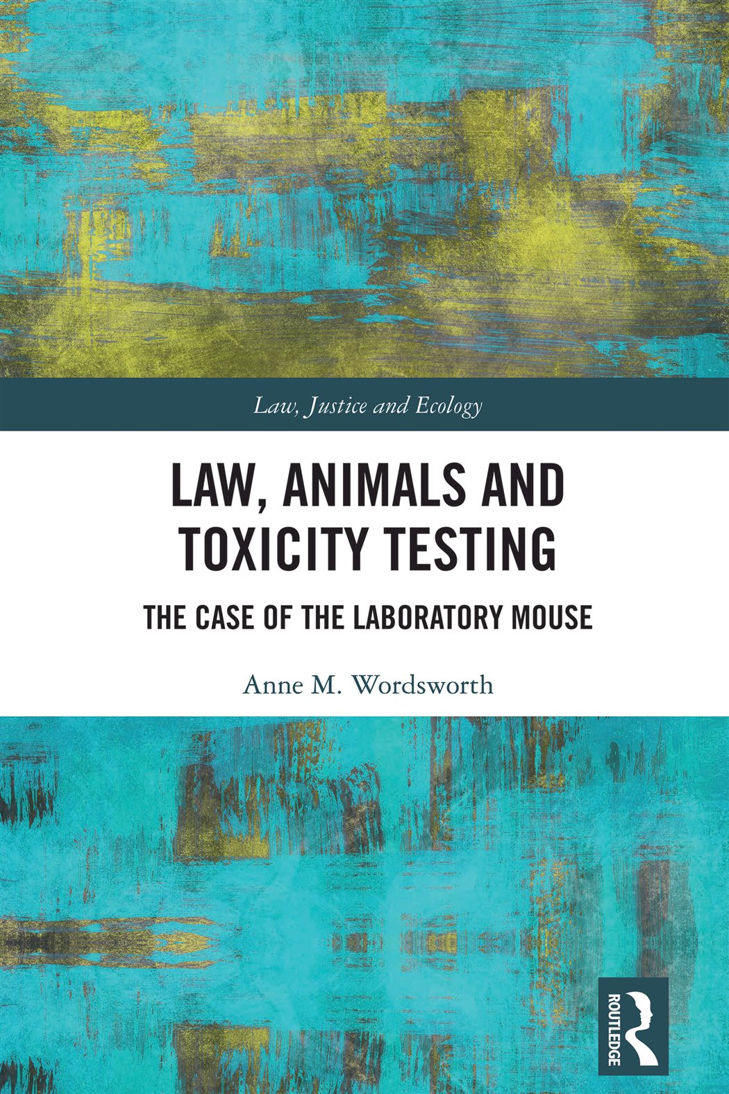 Law, Animals and Toxicity Testing by Anne M. Wordsworth (ebook)