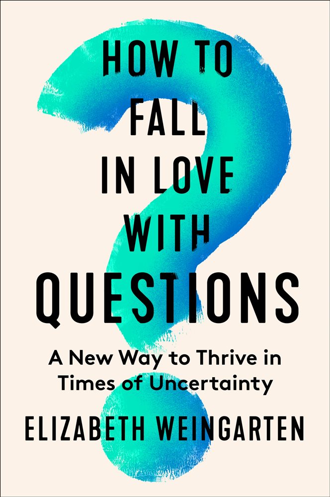 How to Fall in Love with Questions by Elizabeth Weingarten (ebook)
