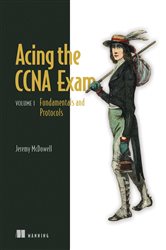 Acing the CCNA Exam, Volume 1 by Jeremy McDowell (ebook)