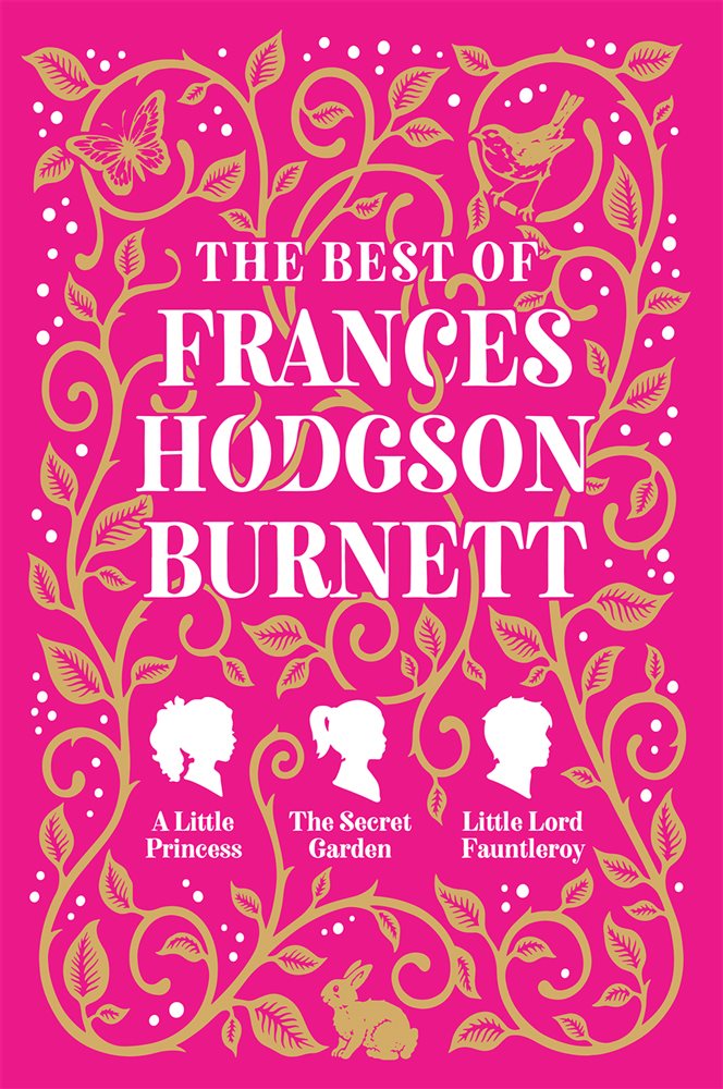 The Best of Frances Hodgson Burnett (A Little Princess; The Secret ...